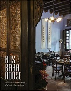 NUS Baba House: Architecture and Artefacts of a Straits Chinese Home ...